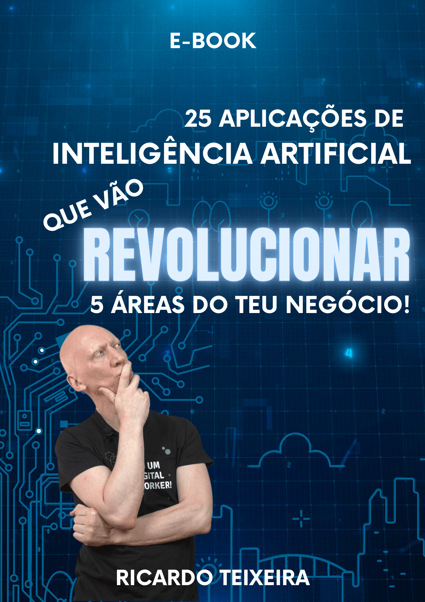 E-book: 25 Apss de IA que vão revolucionar 5 áreas do teu negócio!